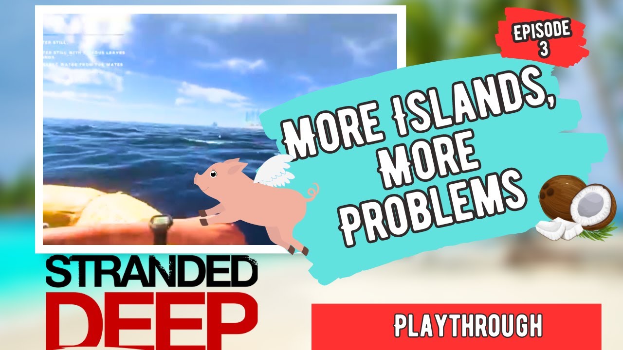 Stranded Deep: When Pigs Fly and Giant Crabs are Terrified of Water ...