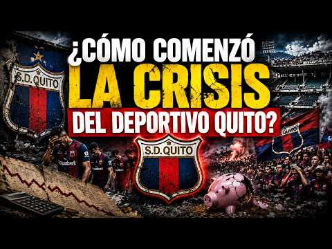 ¿CÓMO COMENZÓ LA CRISIS DEL DEPORTIVO QUITO? 🔵🔴 La caída de un gigante