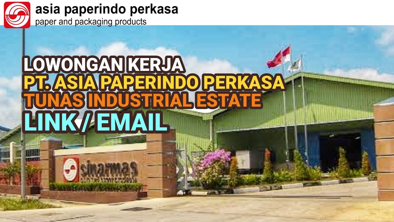 PT Asia Paperindo Perkasa Asia Pulp & Paper Lowongan Kerja APP Batam ...