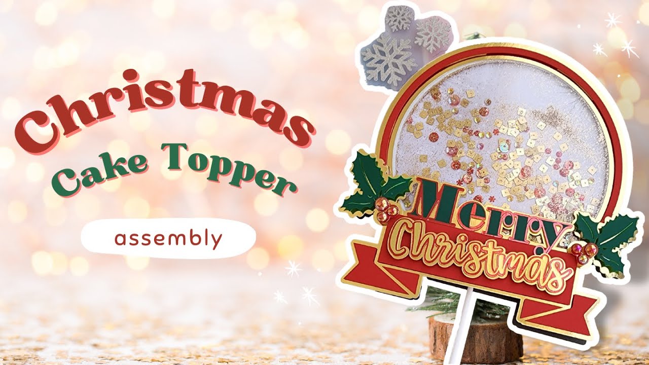 How to create a Christmas Cake Topper | Assembly Tutorial | Step-by ...