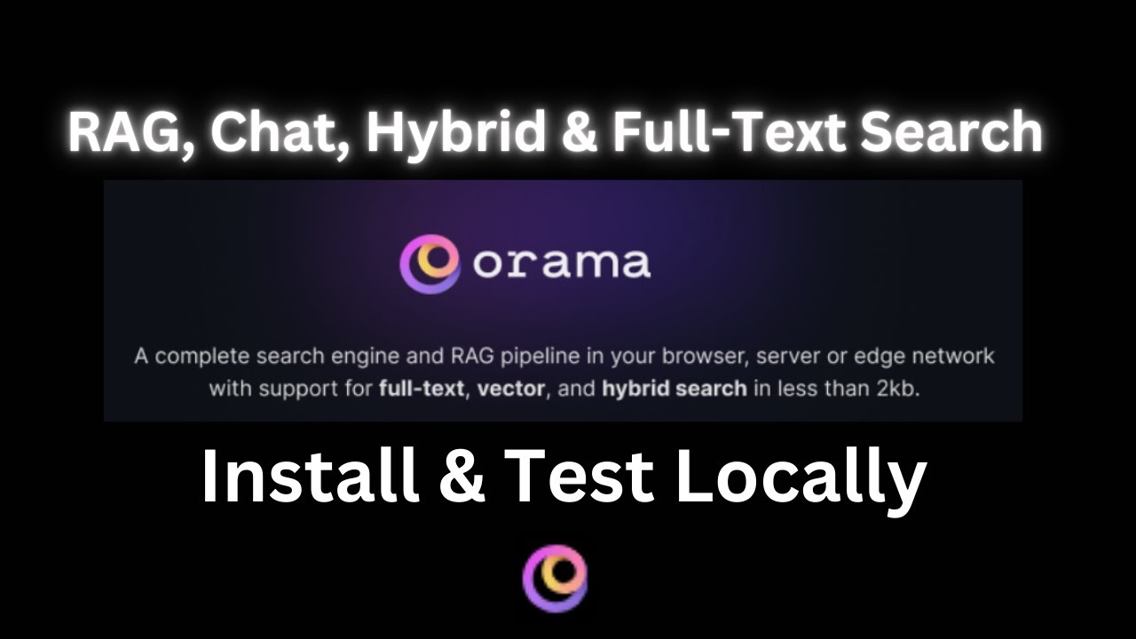Install Orama Search Engine Locally for RAG, Chat, Hybrid and Full Text Search - YouTube