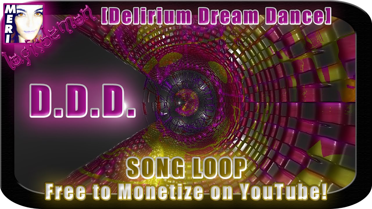 [SONG] D.D.D. [Delirium Dream Dance] loopable | Synaesthesia ...