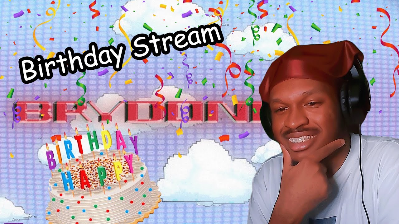 Birthday Stream WHAT WE PLAYIN!!!! - YouTube