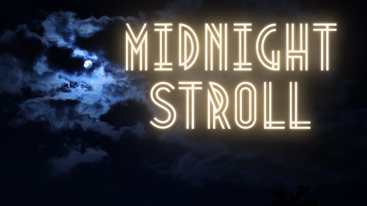 Midnight Stroll - YouTube