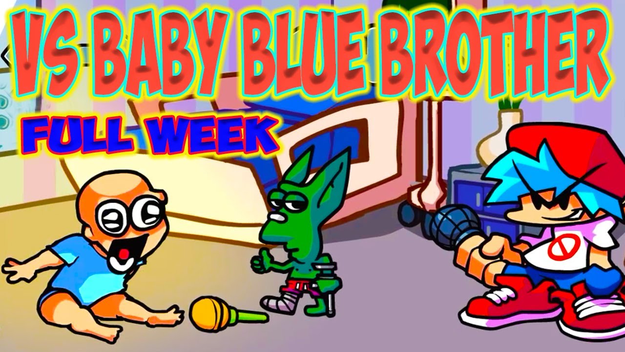 Friday Night Funkin': VS Baby Blue Brother / Week 4 / FULL WEEK (FNF ...