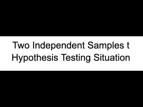 Two Independent Samples t Hypothesis Testing Situation - YouTube