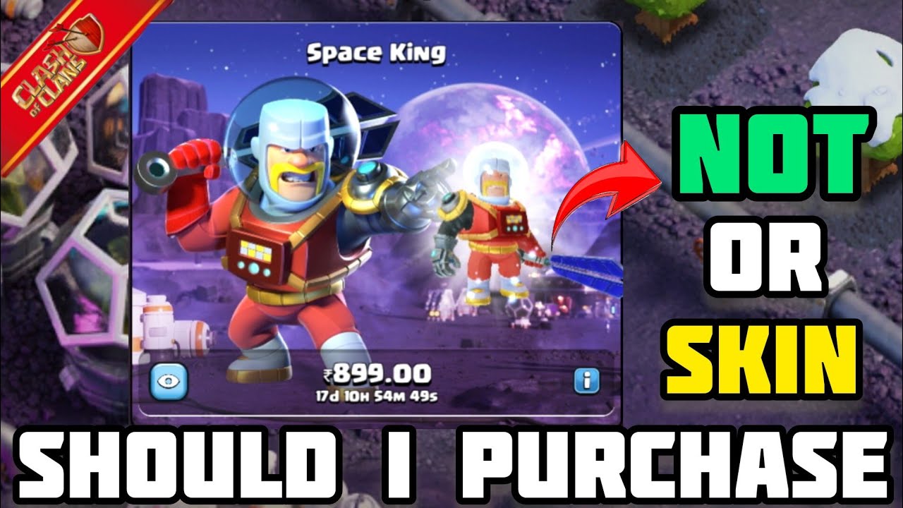 Should Purchase Space King Skin or Not in Clash of Clans?(Clash Off ...