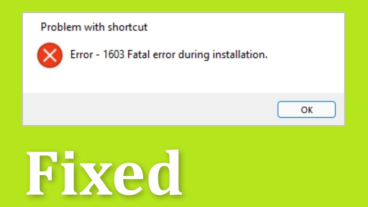 How To Fix 1603 Fatal Error During Installation In Windows 11 10