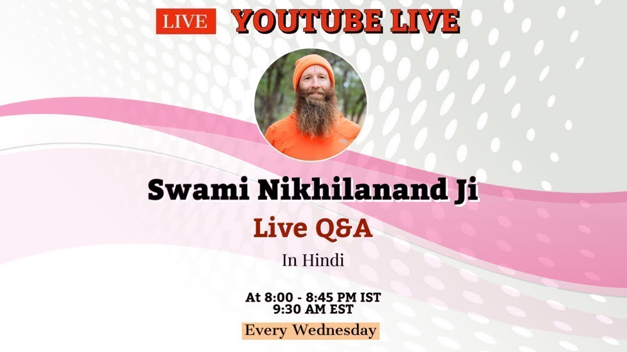 Live questions and Answers with Swami Nikhilanand Ji 8 Pm India Time ...