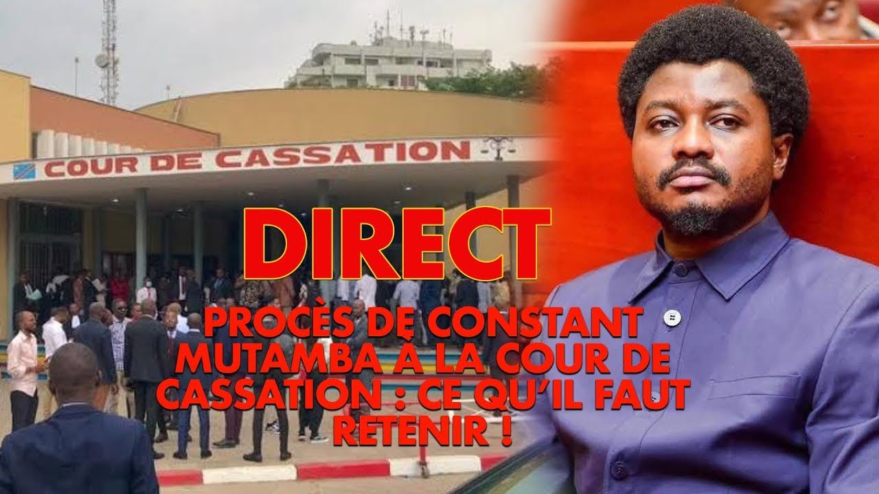 DIRECT : PROCES DE CONSTANT MUTAMBA A LA COUR DE CASSATION 2p - YouTube