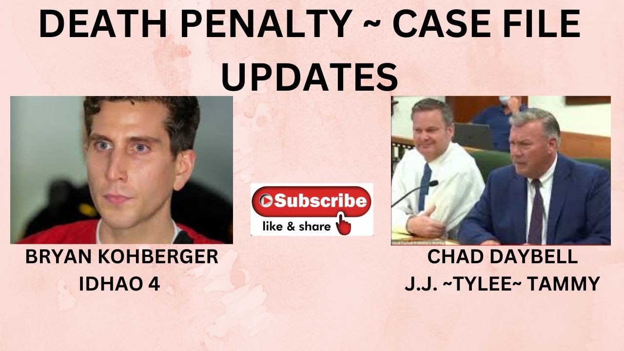 UPDATED COURT FILINGS IN DEATH PENALTY CASES FOR ~ BRYAN KOHBERGER AND ...