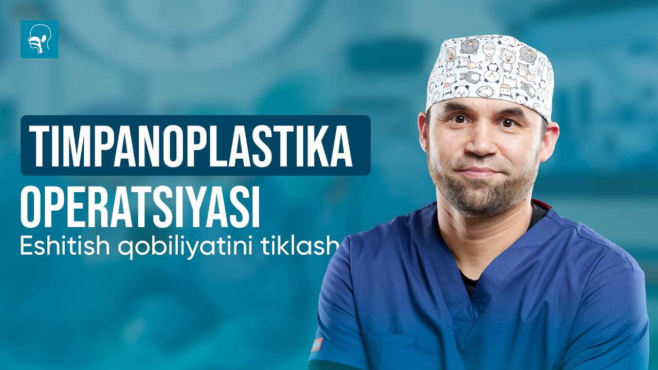 Timpanoplastika operatsiyasi | Nog'ora pardani tiklash jarrohlik ...
