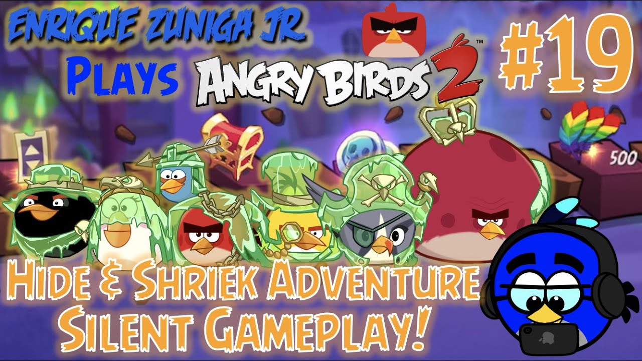 THE HIDE AND SHRIEK ADVENTURE RETURNS!!! 🎃 - Enrique Plays "Angry Birds ...