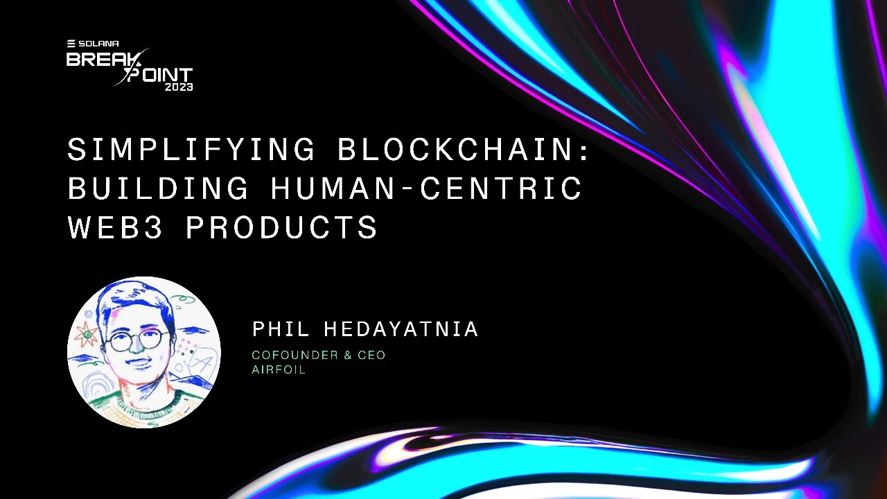 Breakpoint 2023: Simplifying Blockchain: Building Human-Centric Web3 Products - YouTube