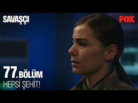 Hepsi şehit! Savaşçı 77. Bölüm