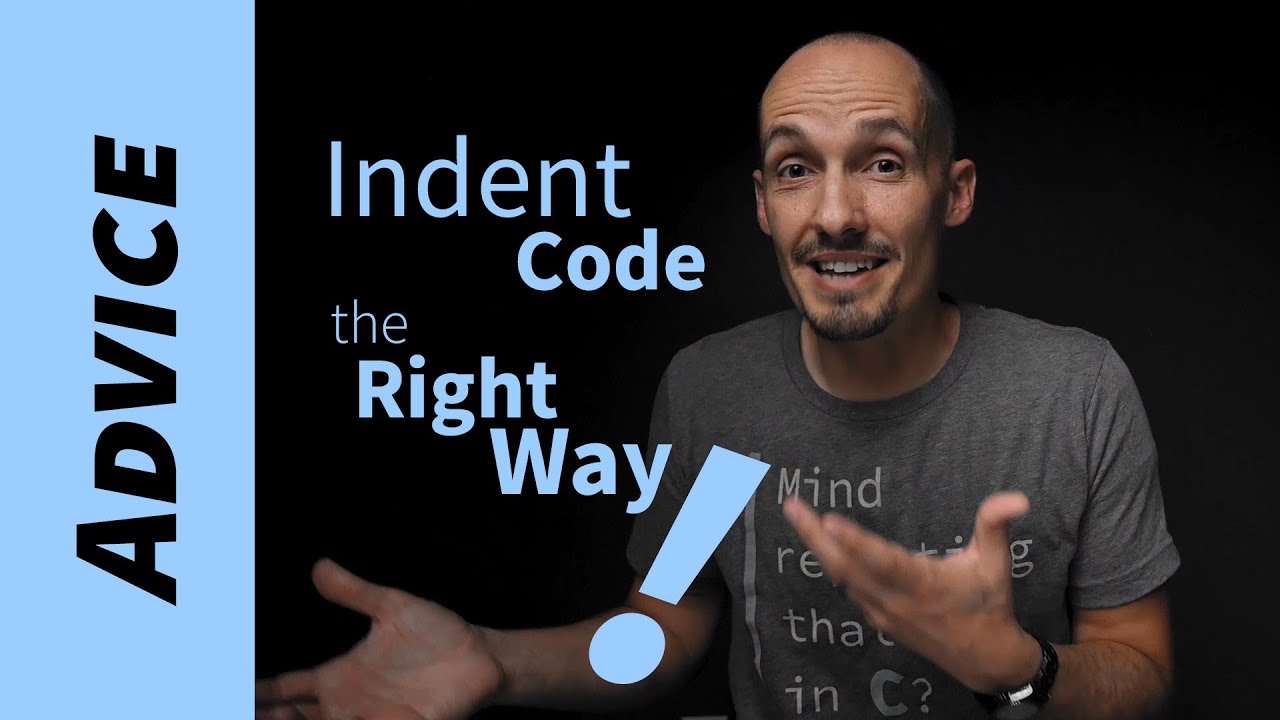 How To Indent Code The Right Way YouTube How To Indent Code The Right Way YouTube