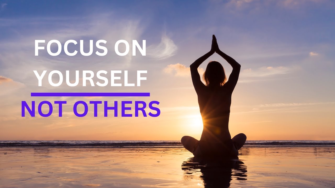 Focus On Yourself, Not Others - Movtiational Speech - YouTube