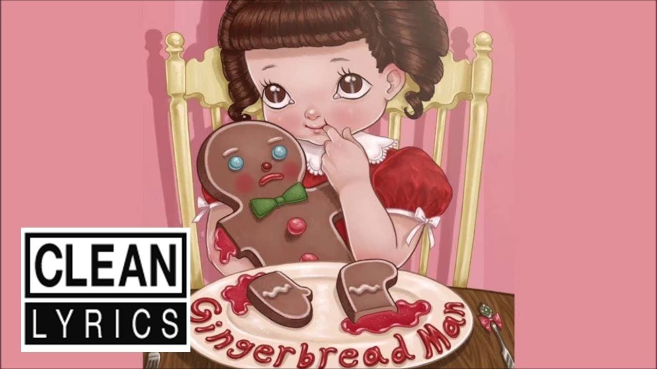 Gingerbread Man (SUPER CLEAN) - Melanie Martinez || [Download Link ...