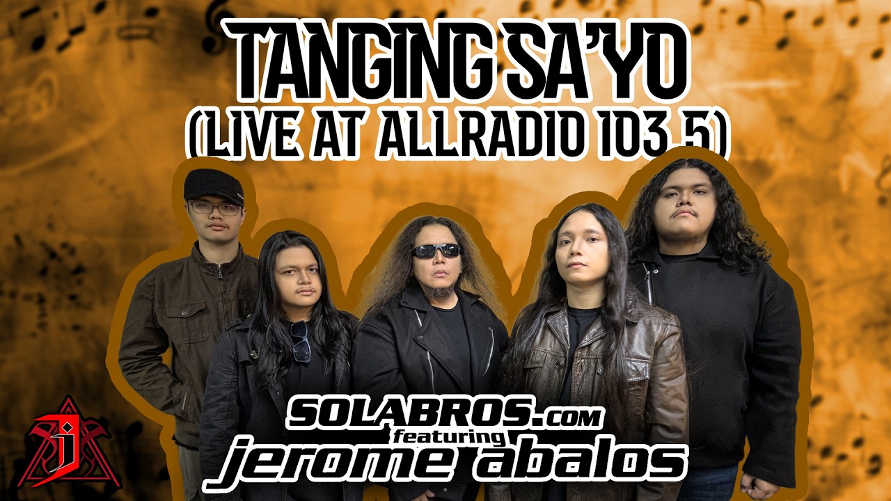 Tanging Sa'yo - SOLABROS.com ft. Jerome Abalos (Live at AllRadio 103.5 ...
