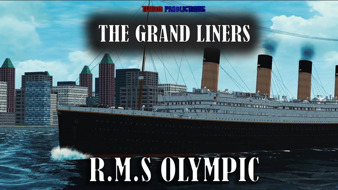 The Grand Liners: Episode 1 R.M.S Olympic - YouTube