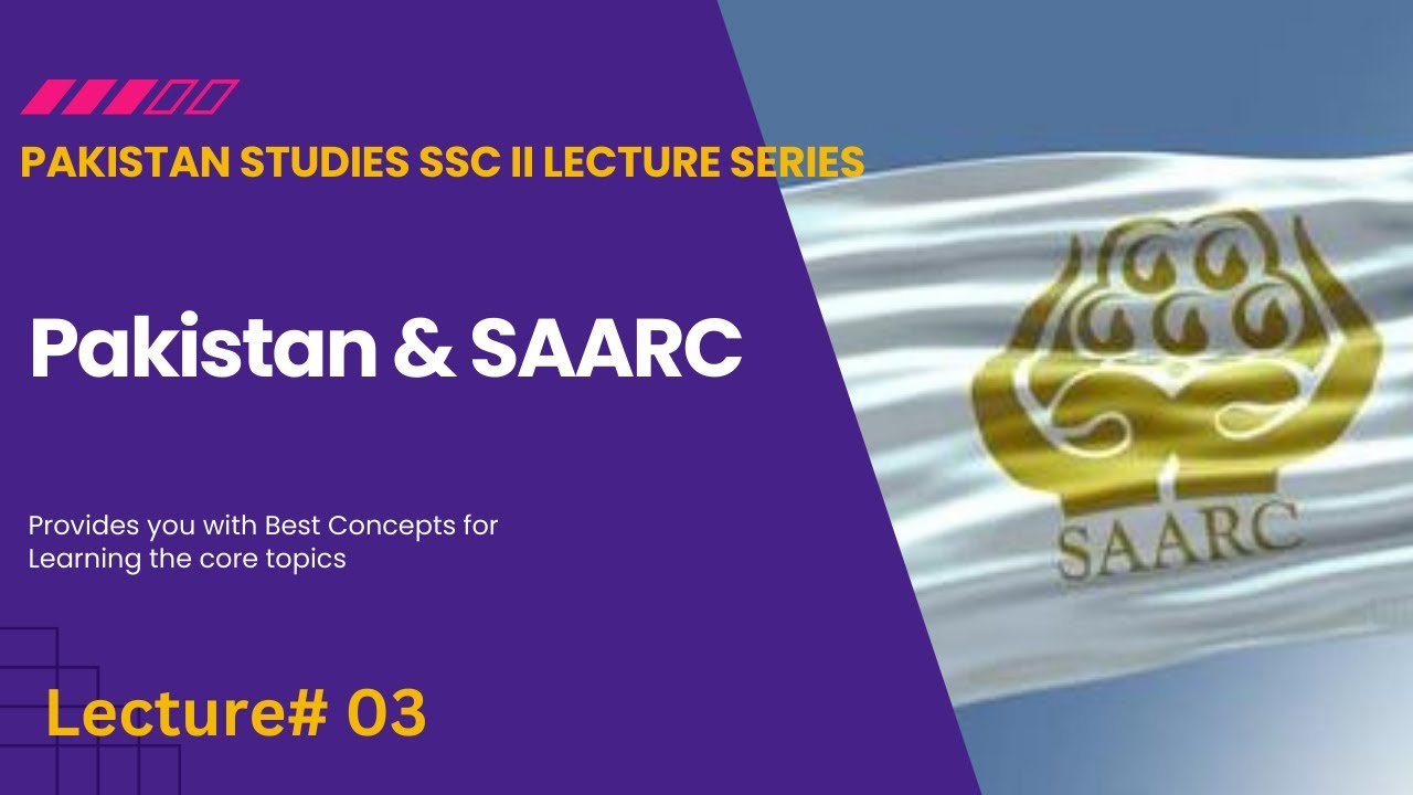 Pakistan & SAARC | Foreign Affairs | Pakistan Studies | Class 10 ...