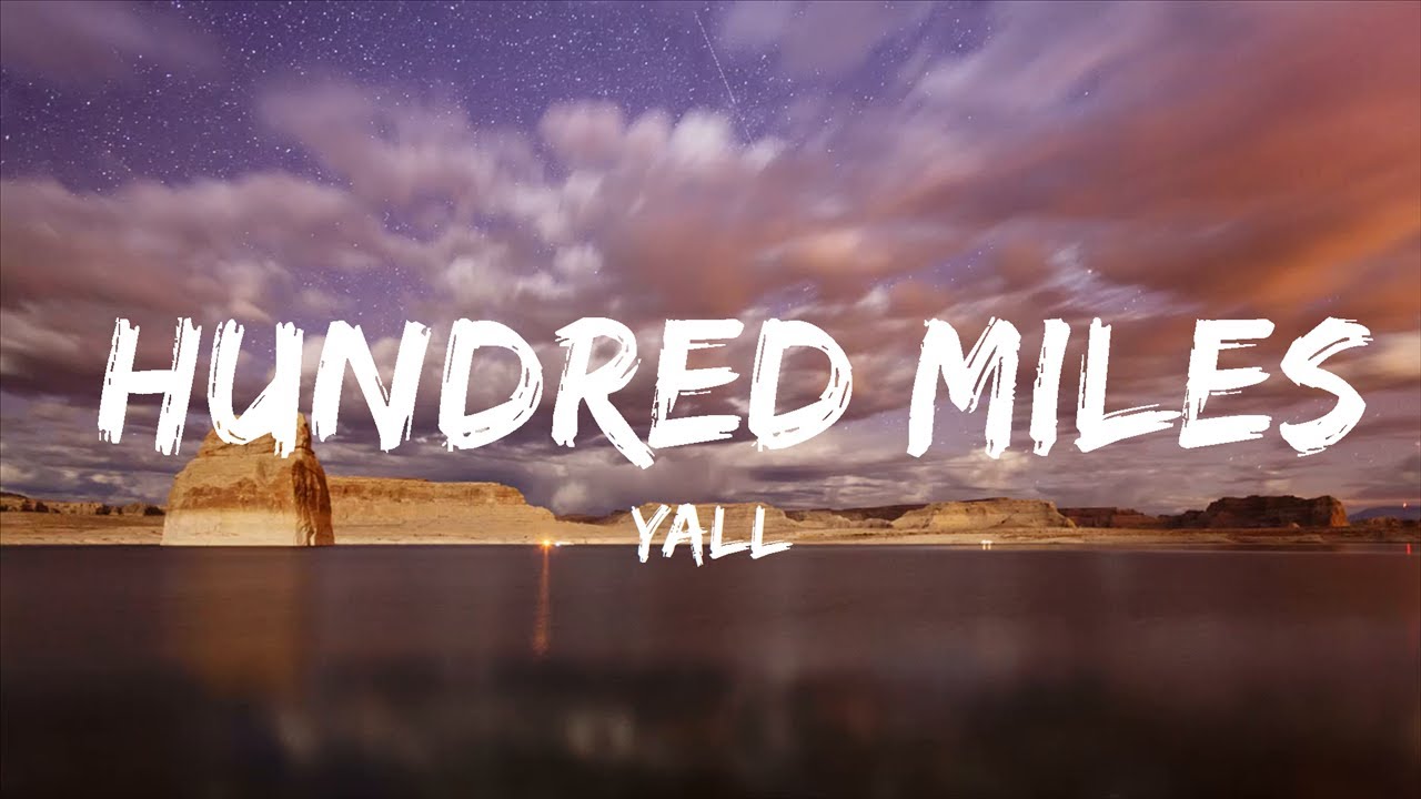 30 Mins | Yall - Hundred Miles (Lyrics) ft. Gabriela Richardson | "you ...