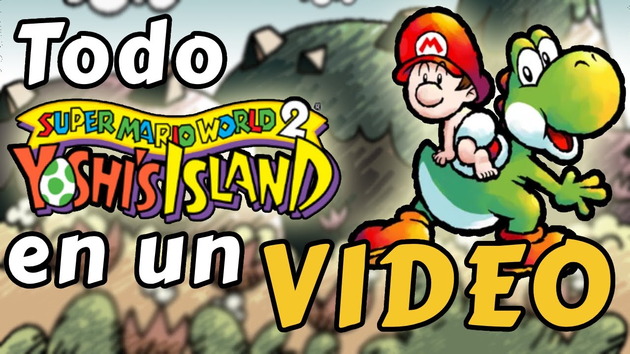 Toda la historia de Yoshis Island (Super Mario World 2) - YouTube