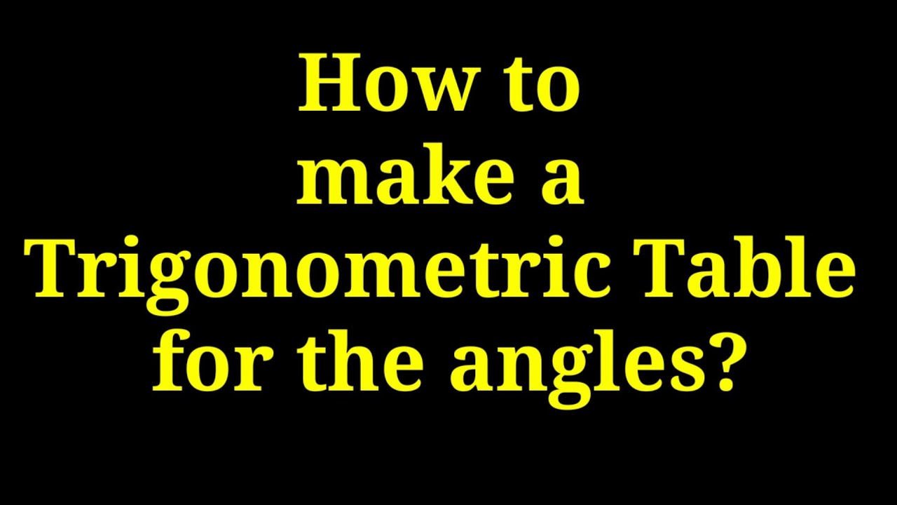 How to make a Trigonometric Table for the angles त्रिकोणमिति के कोणों ...