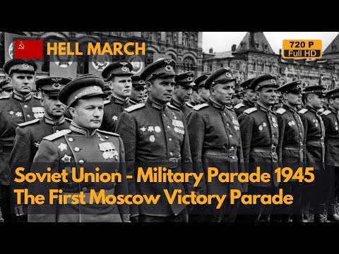Hell March - Soviet Union 1945 Moscow Victory Parade (720P)