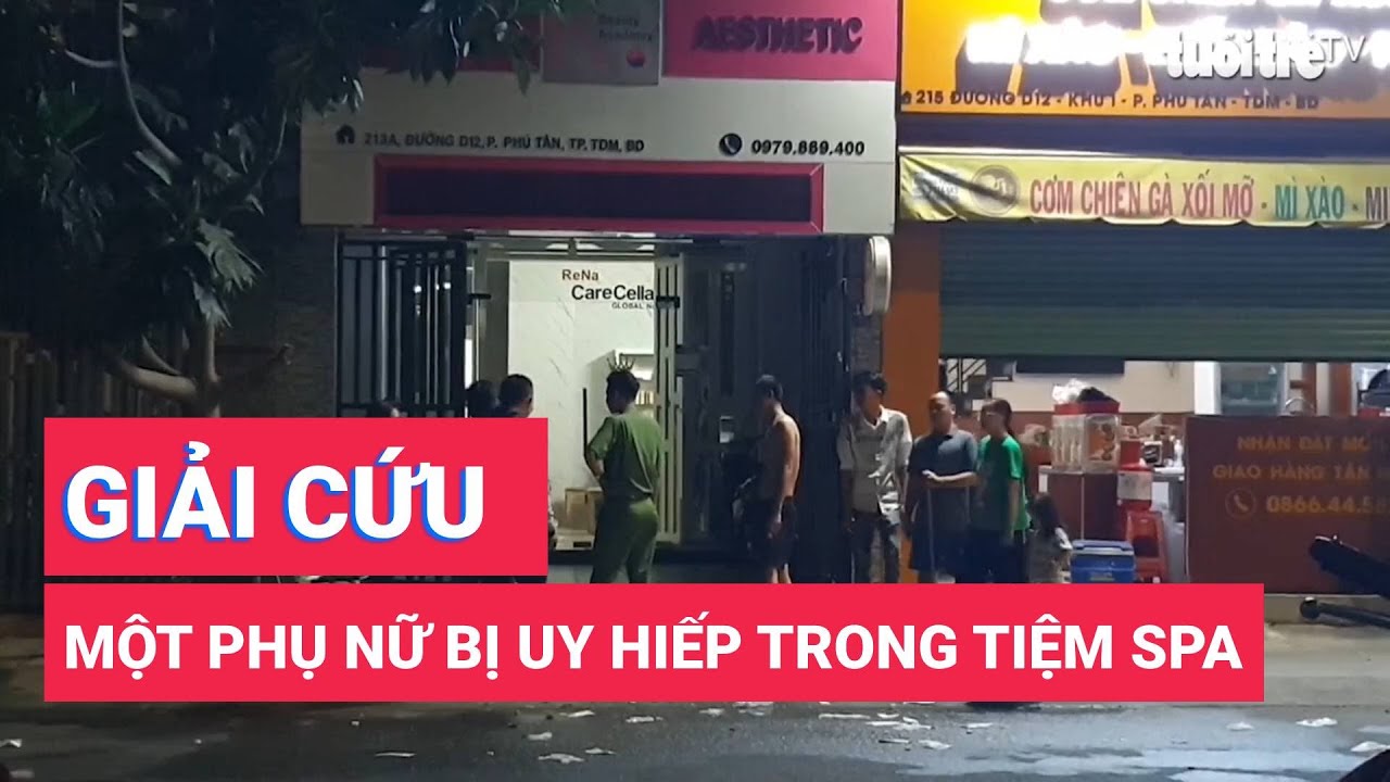 Giải Cứu Thành Công Một Phụ Nữ Bị Khống Chế Uy Hiếp Trong Tiệm Spa 5571