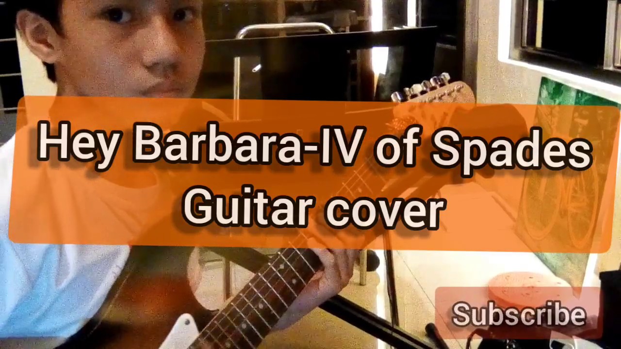 IV of Spades- Hey Barbara guitar🎸 cover - YouTube