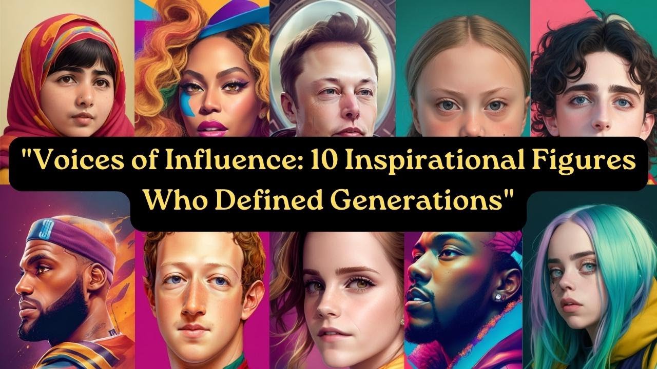 "Voices of Influence: 10 Inspirational Figures Who Defined Generations ...