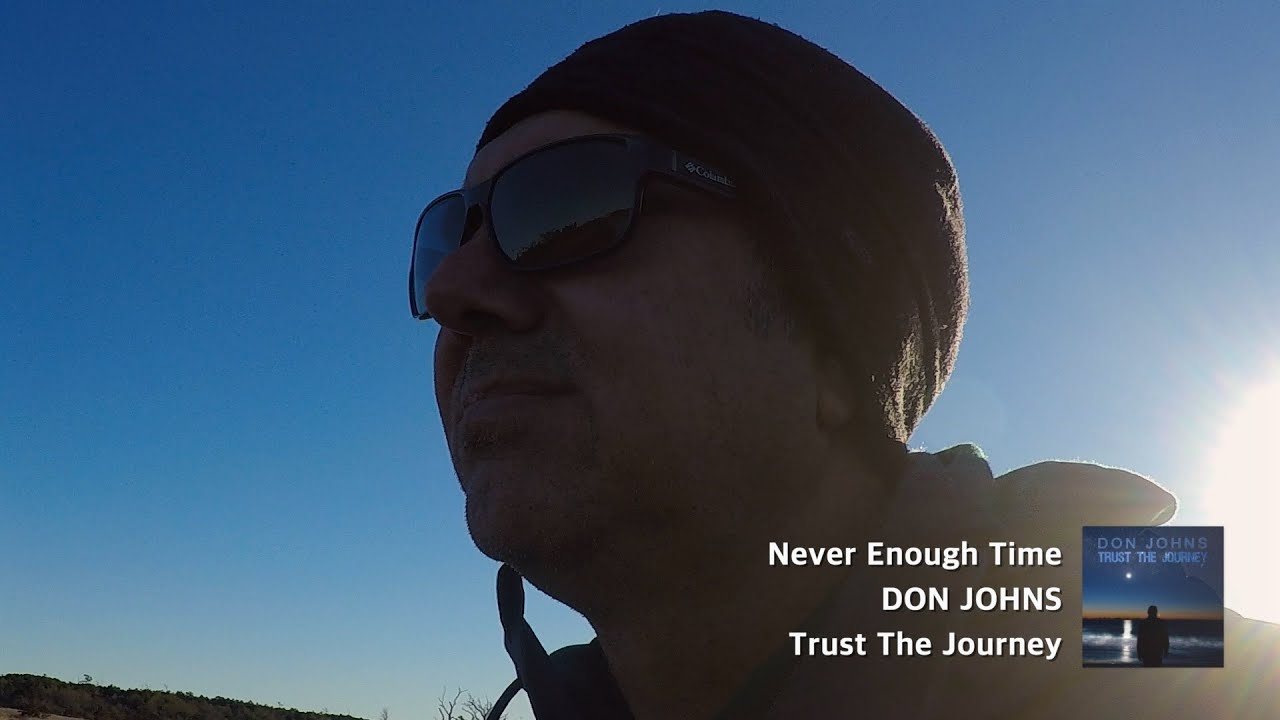 Never Enough Time Official Video from Trust The Journey by Don Johns Music - YouTube
