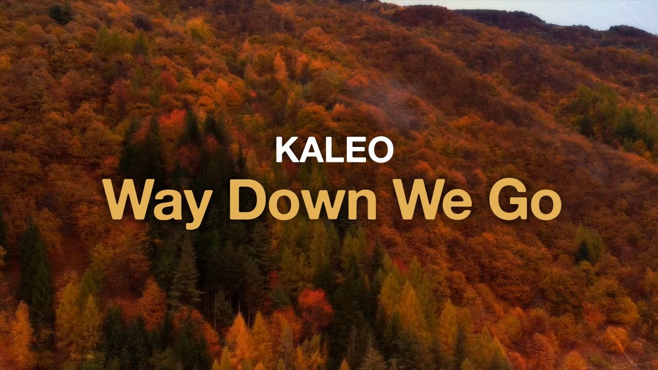 KALEO - Way Down We Go (Lyrics) - YouTube