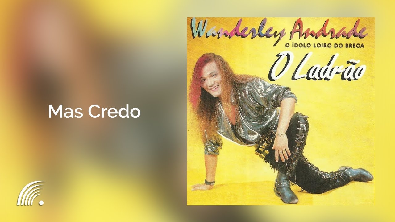 Wanderley Andrade - Mas Credo - O Ladrão - YouTube