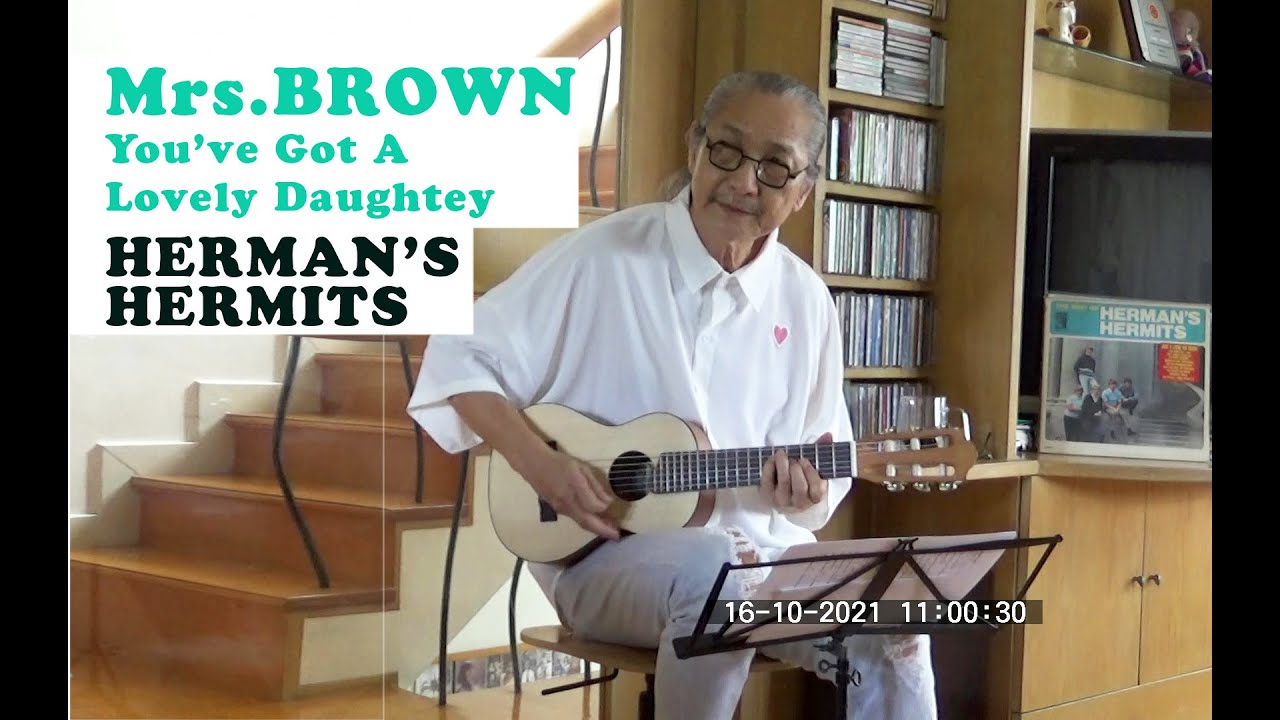 Mrs. Brown You've Got A Lovely Daughter - Herman's Hermits Covered By ... Mrs. Brown You've Got A Lovely Daughter - Herman's Hermits Covered By ...