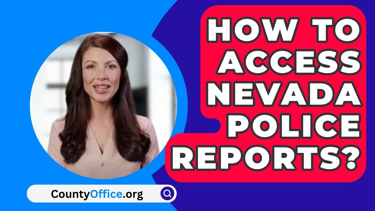 How To Access Nevada Police Reports? - CountyOffice.org - YouTube