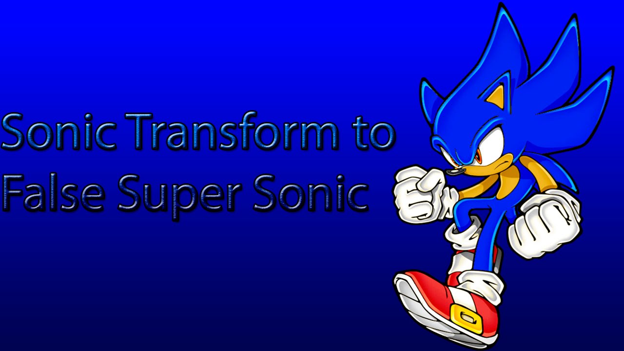 Sonic Transform to False Super Sonic - YouTube