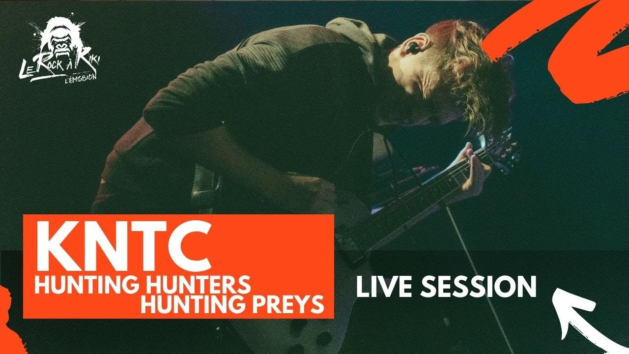 KNTC - Hunting Hunters Hunting Preys (Live Ô'Totem) / Le Rock à Kiki, l ...