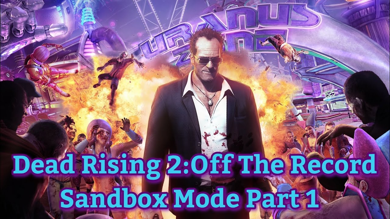 Dead Rising 2: Off The Record Sandbox Mode Part 1 (Getting Started ...