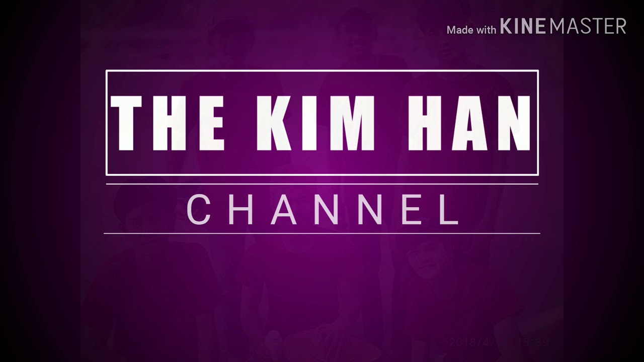 Intro the kim han channel - YouTube