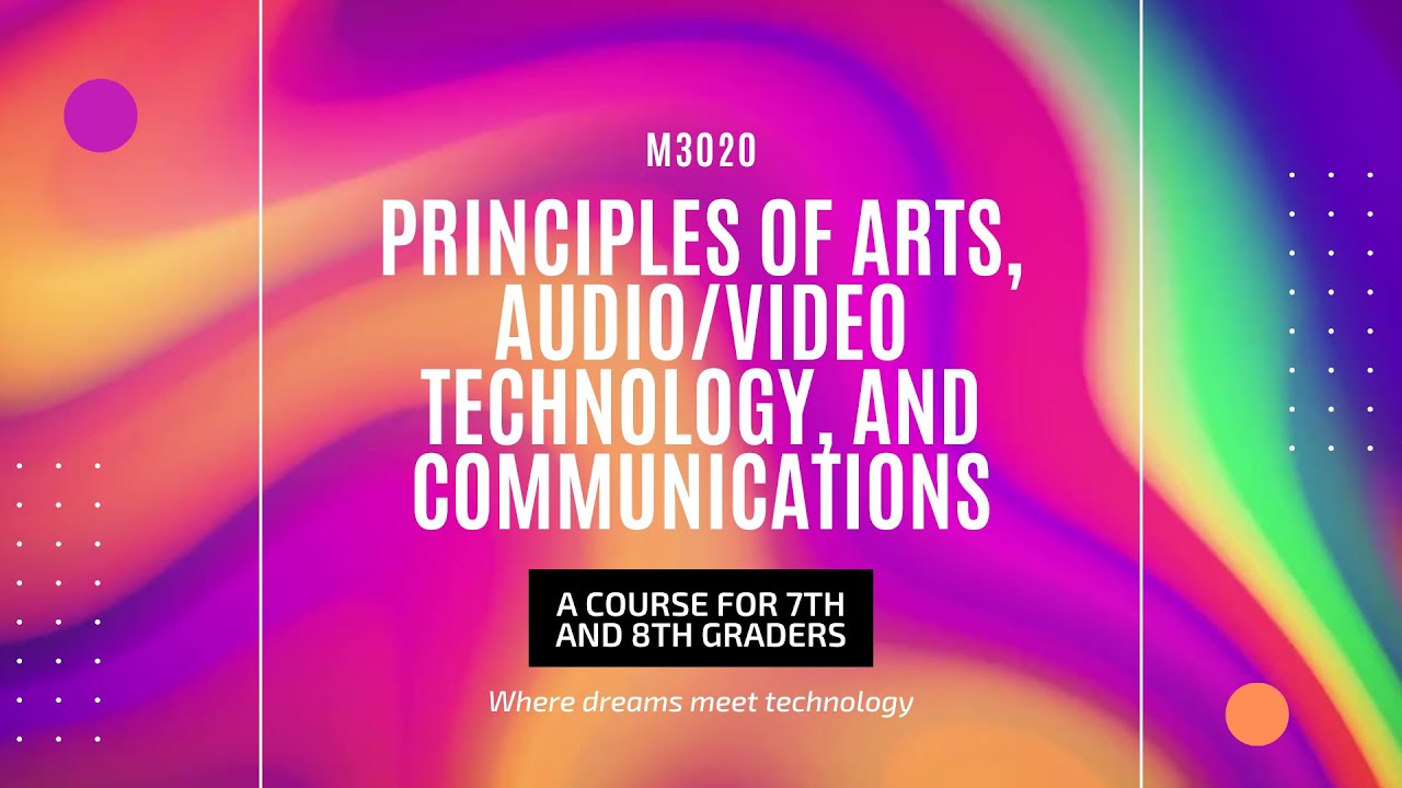 Principles of Arts, Audio/Video Technology, and Communications - YouTube