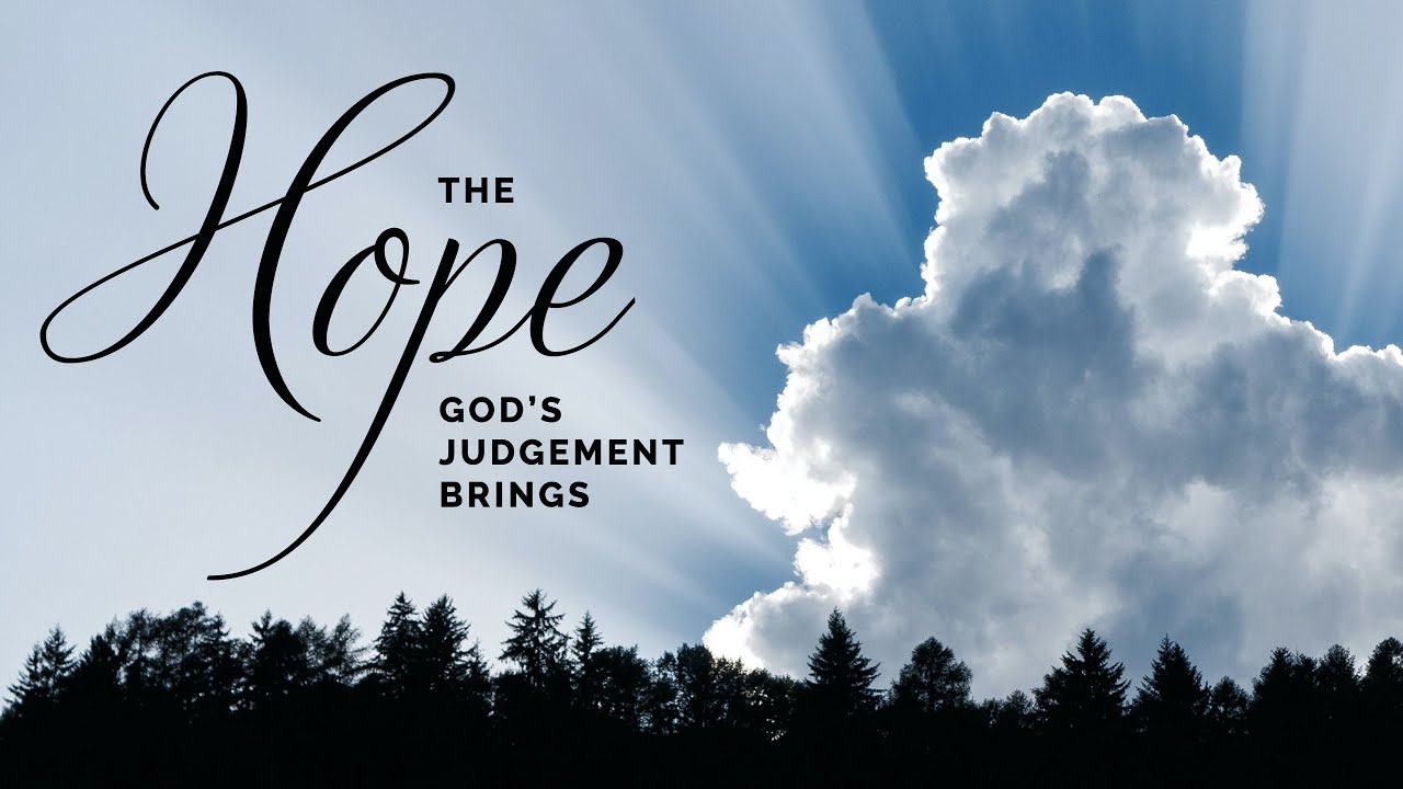 The Hope that God's Judgement Brings - YouTube