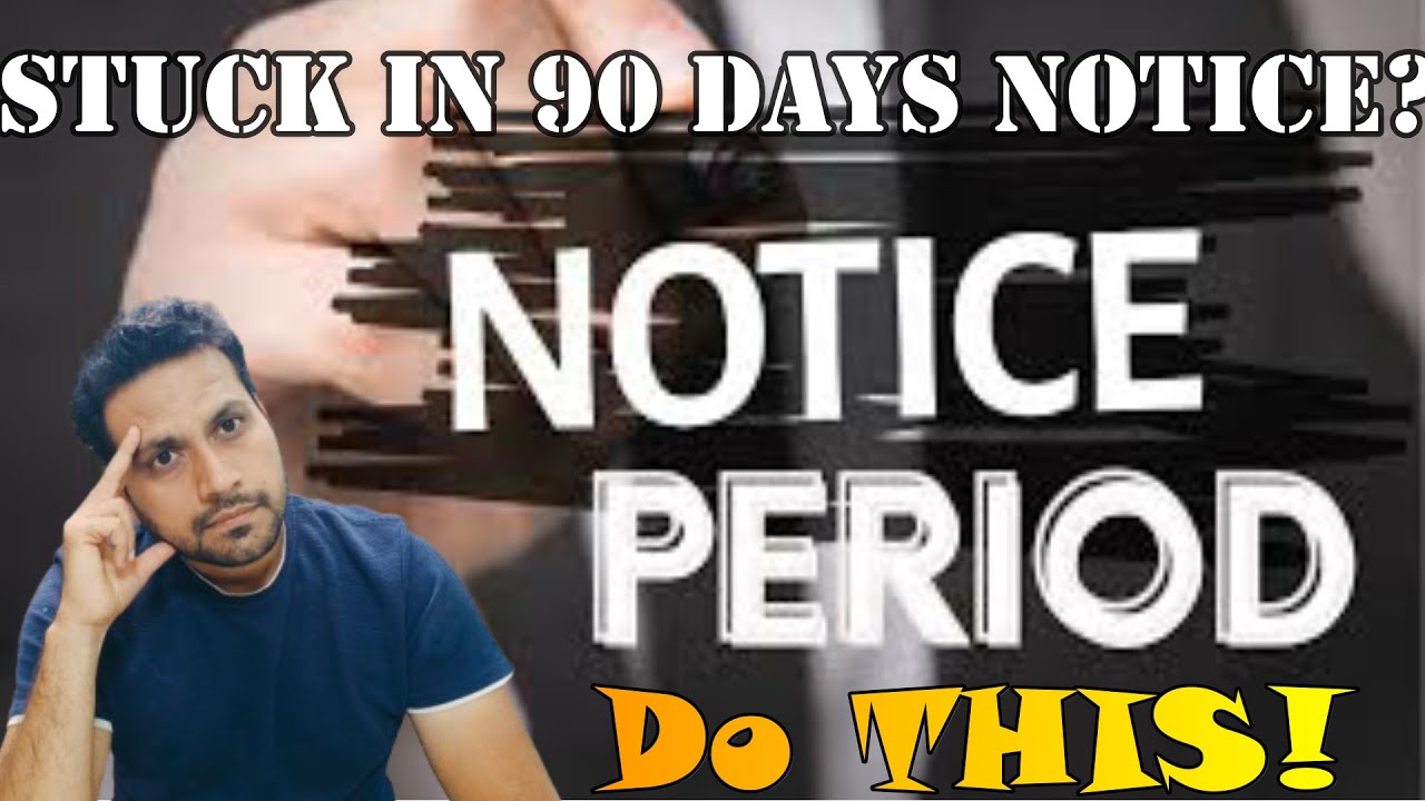 Stuck in 90 Days Notice? Do THIS! | Serving Notice? Don’t Miss This ...