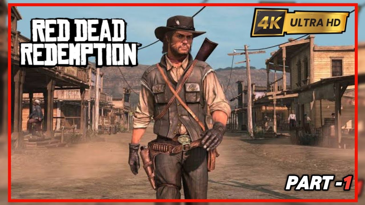 Red Dead Redemption Gameplay Walkthrough Part 1 | Realistic Graphics ...