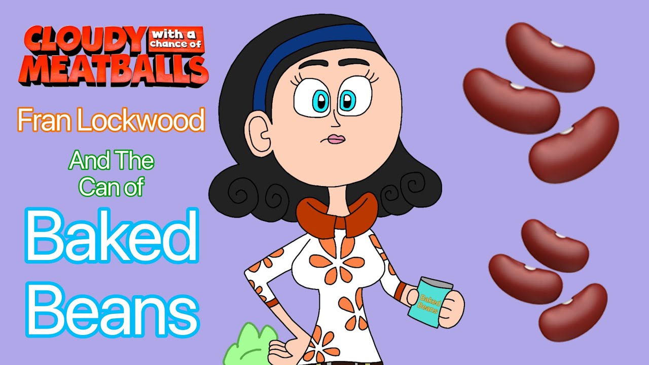 Cloudy With a Chance of Meatballs: Fran Lockwood And The Can of Baked ...