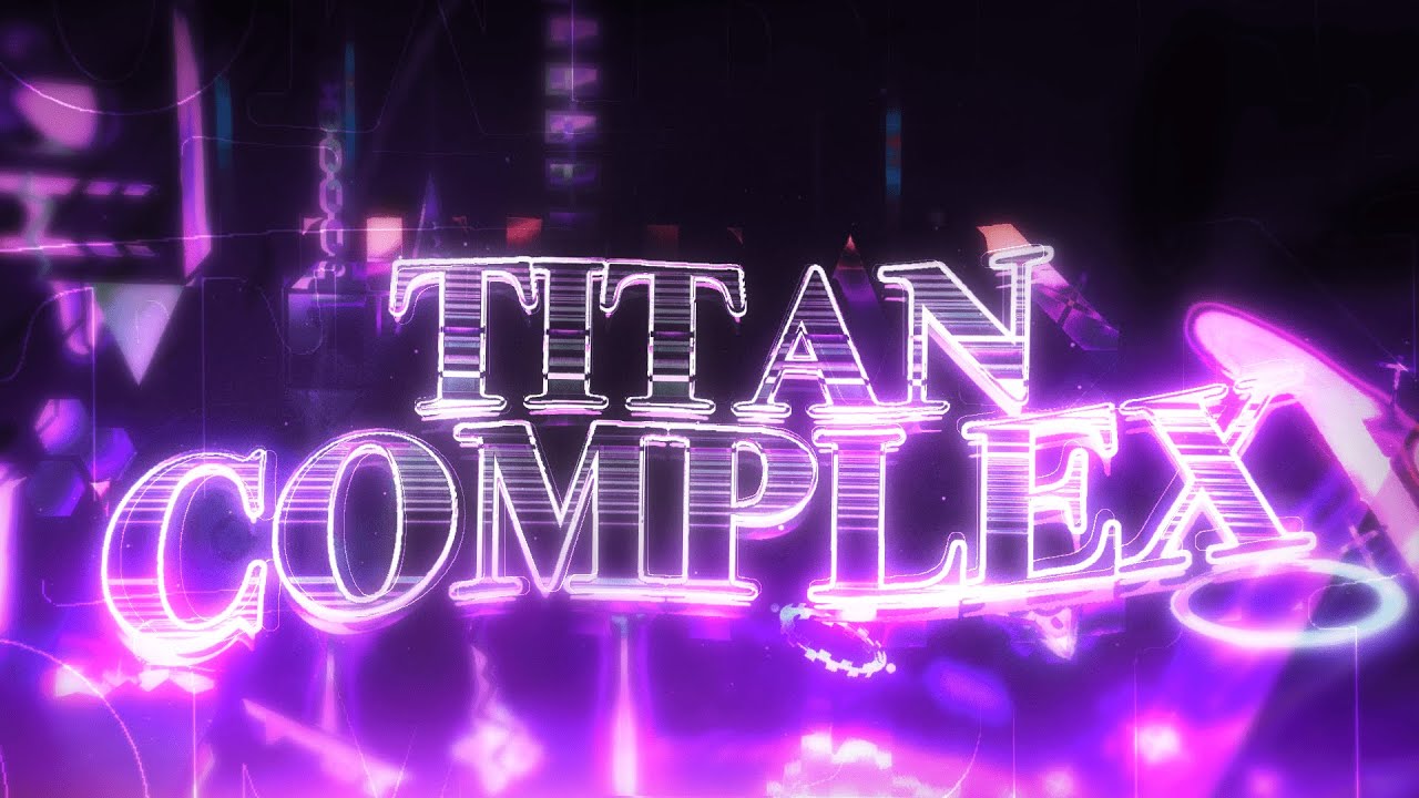 "Titan Complex" 100% (Extreme Demon) | TCTeam - YouTube