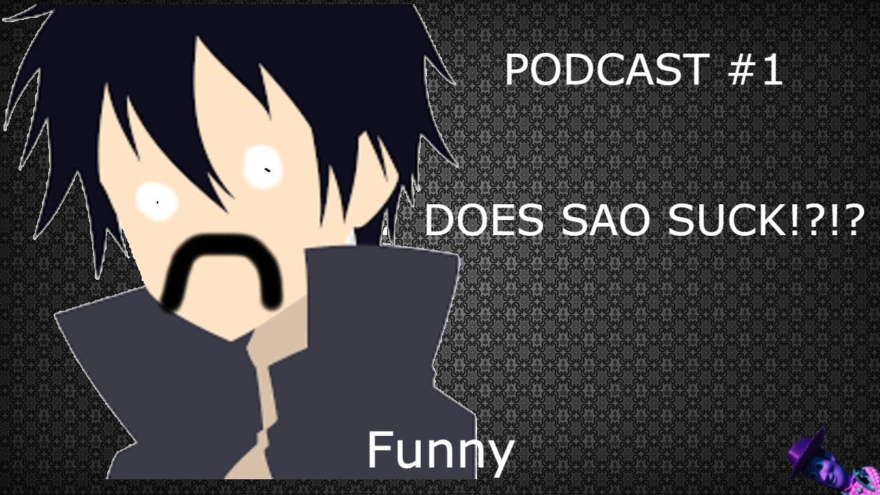 Is Sword Art Online a Good Anime/7DS Bad Plot? Podcast Episode 1 - YouTube