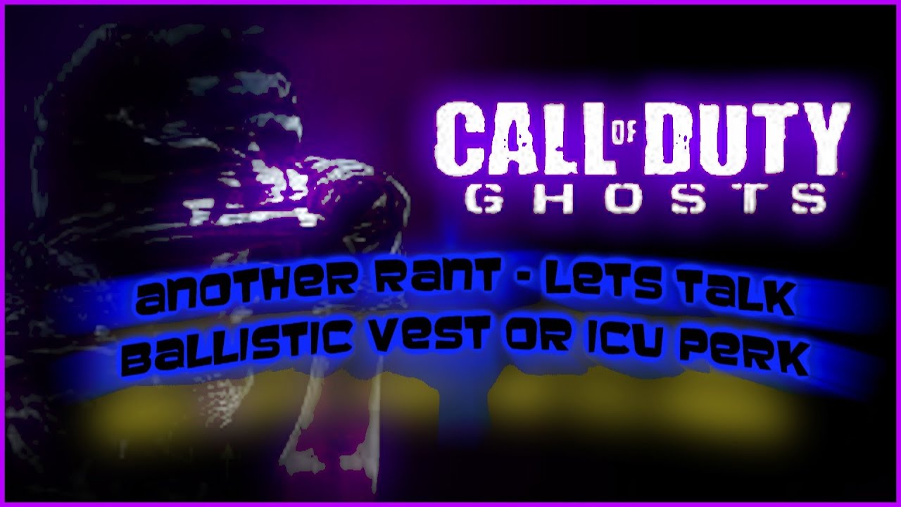 Call of Duty Ghost: Ballistic Vest or ICU Perk - Another Call of Duty ...
