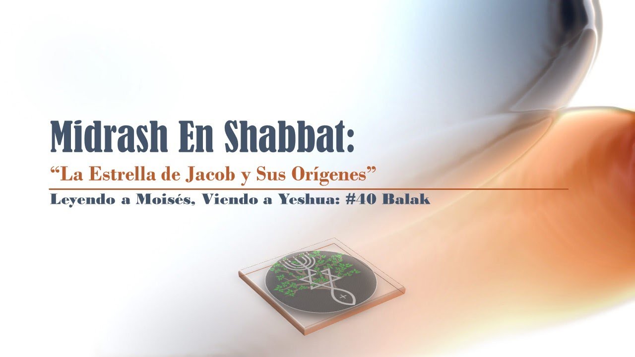 Midrash EN Shabbat: "La Estrella de Jacob y Sus Origenes" - YouTube